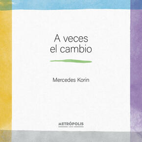 A veces el cambio / Metrópolis Otros libros / Catálogo - PAM!